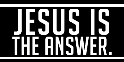 Jesus Is The Answer
